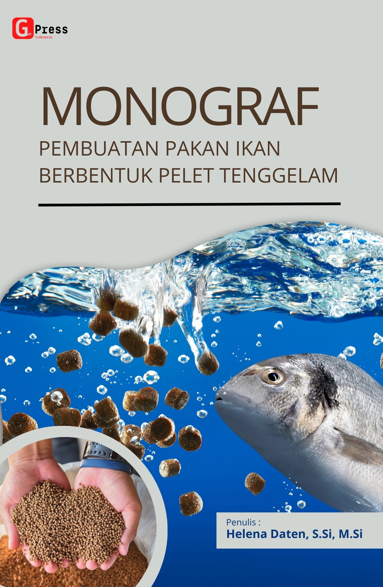 Monograf Pembuatan Pakan Ikan Berbentuk Pelet Tenggelam - Get Press ...